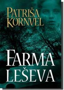 Farma leševa - Patriša Kornvel: knjiga | KorisnaKnjiga.com